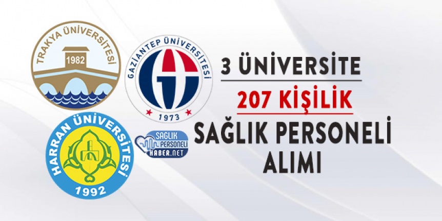 3 Üniversite 207 Kişilik Sözleşmeli Sağlık Personeli Alımı Yapıyor ... 3 Üniversite 207 Kişilik Sözleşmeli Sağlık Personeli Alımı Yapıyor ...