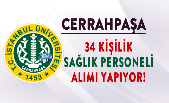 Cerrahpaşa Sözleşmeli 34 Sağlık Personeli Alımı Yapacak! - Personel ... Cerrahpaşa Sözleşmeli 34 Sağlık Personeli Alımı Yapacak! - Personel ...