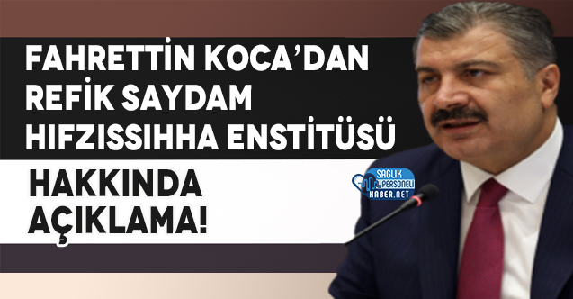 Fahrettin Koca'dan Refik Saydam Hıfzıssıhha Enstitüsü Hakkında Açıklama ...