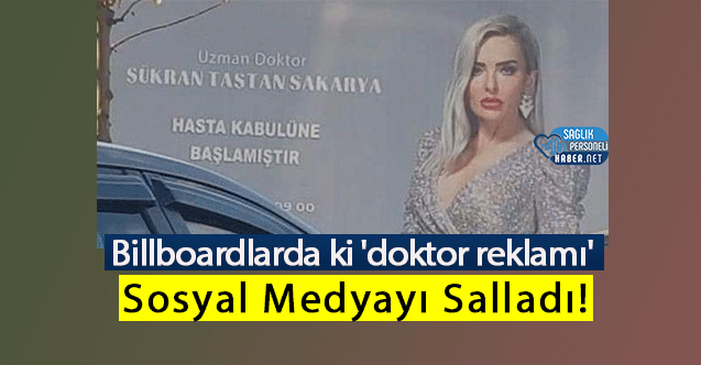 Billboardlarda ki 'doktor reklamı' Sosyal Medyayı Salladı! - Sağlık ...