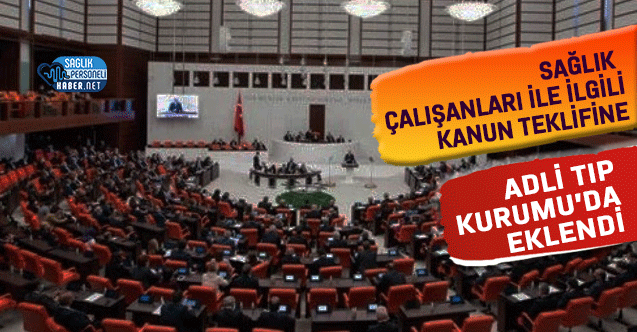 Sağlık Çalışanları İle İlgili Kanun Teklifine Adli Tıp Kurumu'da ... Sağlık Çalışanları İle İlgili Kanun Teklifine Adli Tıp Kurumu'da ...