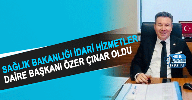 Yönetim Hizmetleri Genel Müdürlüğü İdari Hizmetler Daire Başkanı Özer ...