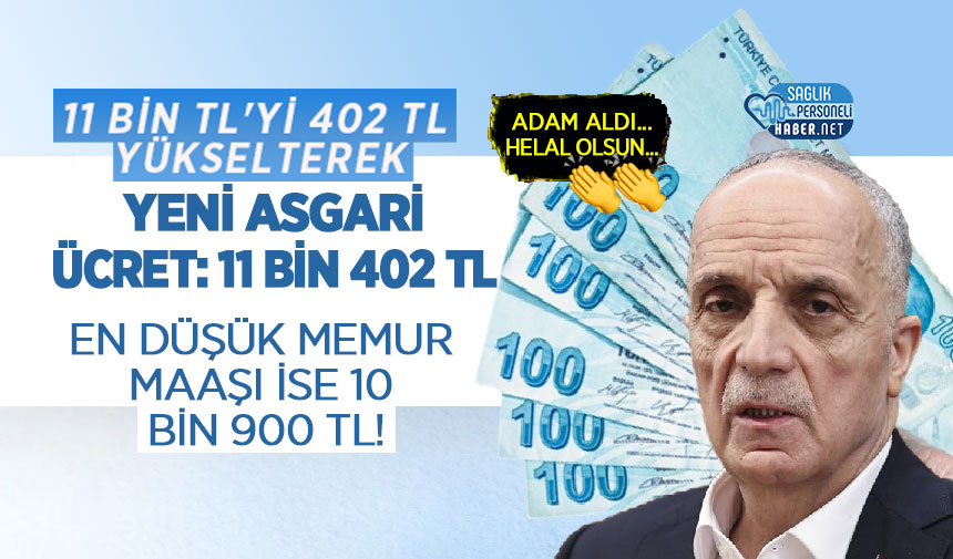 En düşük memur maaşı 10 bin 900 TL, Yeni asgari ücret 11 bin 402 TL! - Sağlık Personeli Haber
