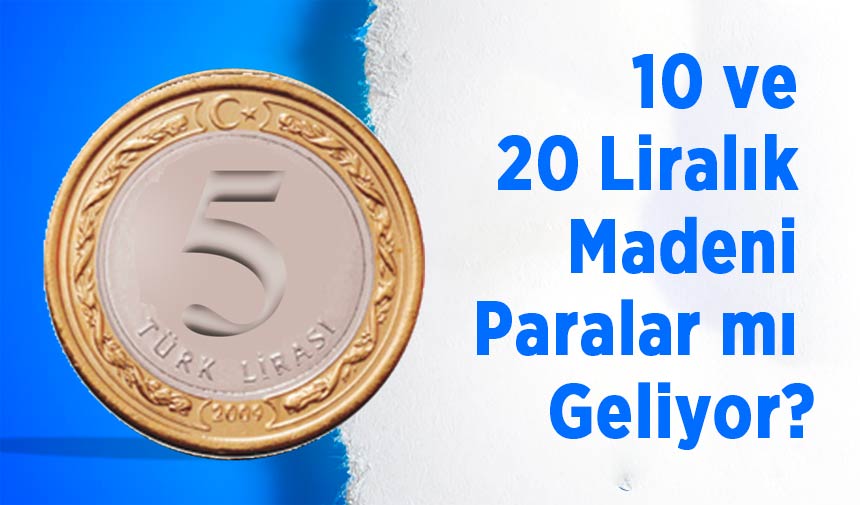 10 Ve 20 Liralık Madeni Paralar mı Geliyor? - Sağlık Personeli Haber