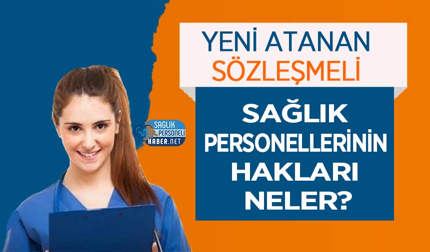 Yeni Atanan Sözleşmeli Sağlık Personellerinin Hakları Neler? - Sağlık ...