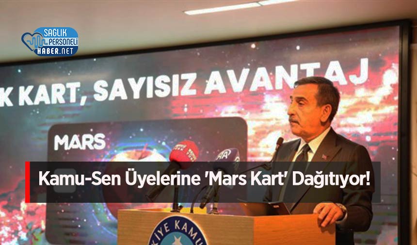 Kamu-Sen Üyelerine 'Mars Kart' Dağıtıyor! - Sağlık Personeli Haber